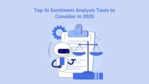 Top AI Sentiment Analysis Tools to Consider in 2025
